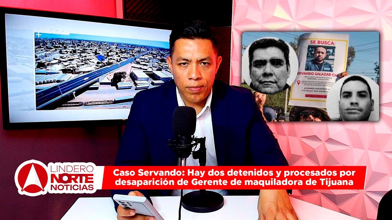 Caso Servando: Hay dos detenidos y procesados por desaparición de Gerente de maquiladora de ...